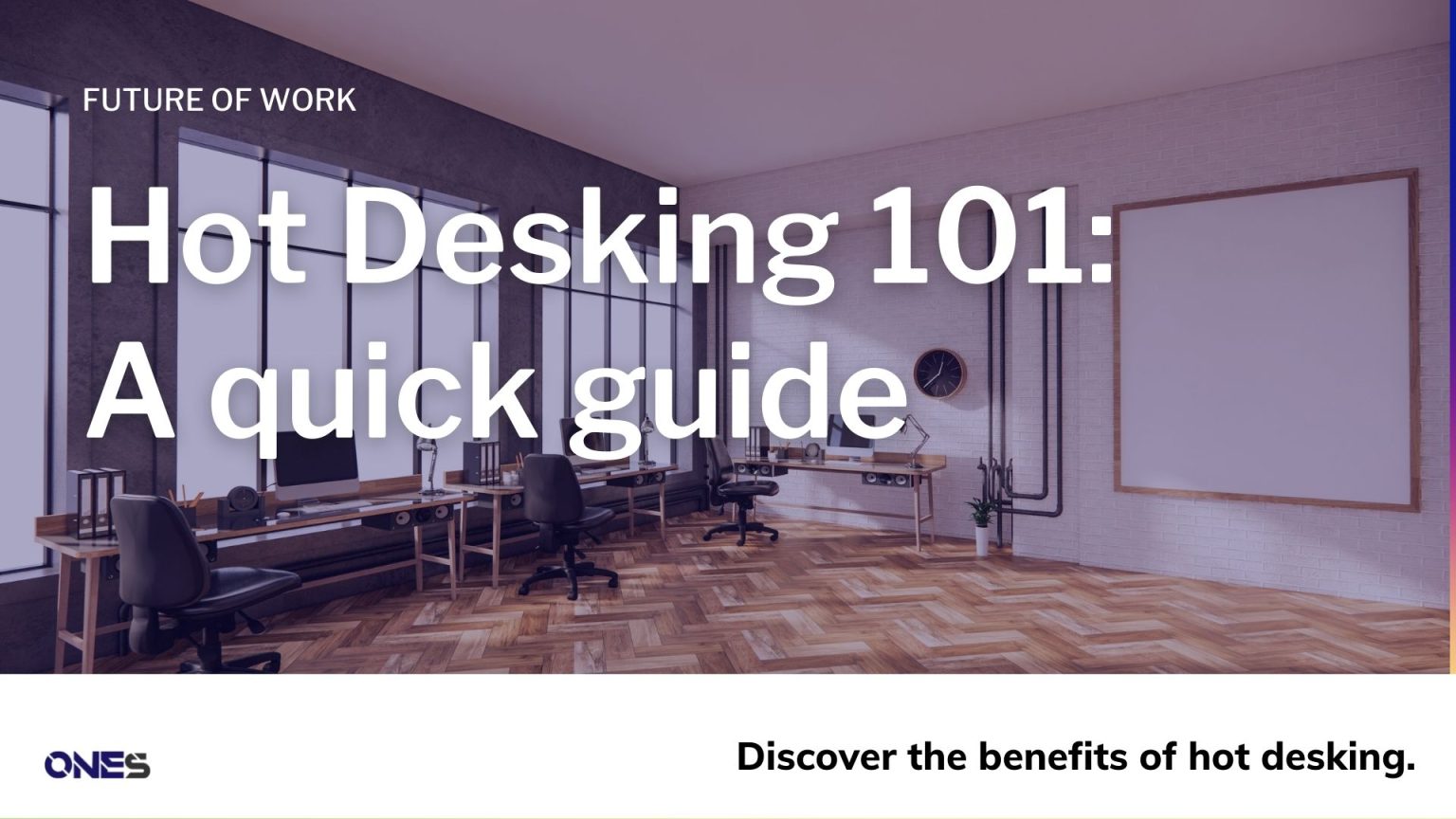 What is Hot Desking? - ONEs Blog