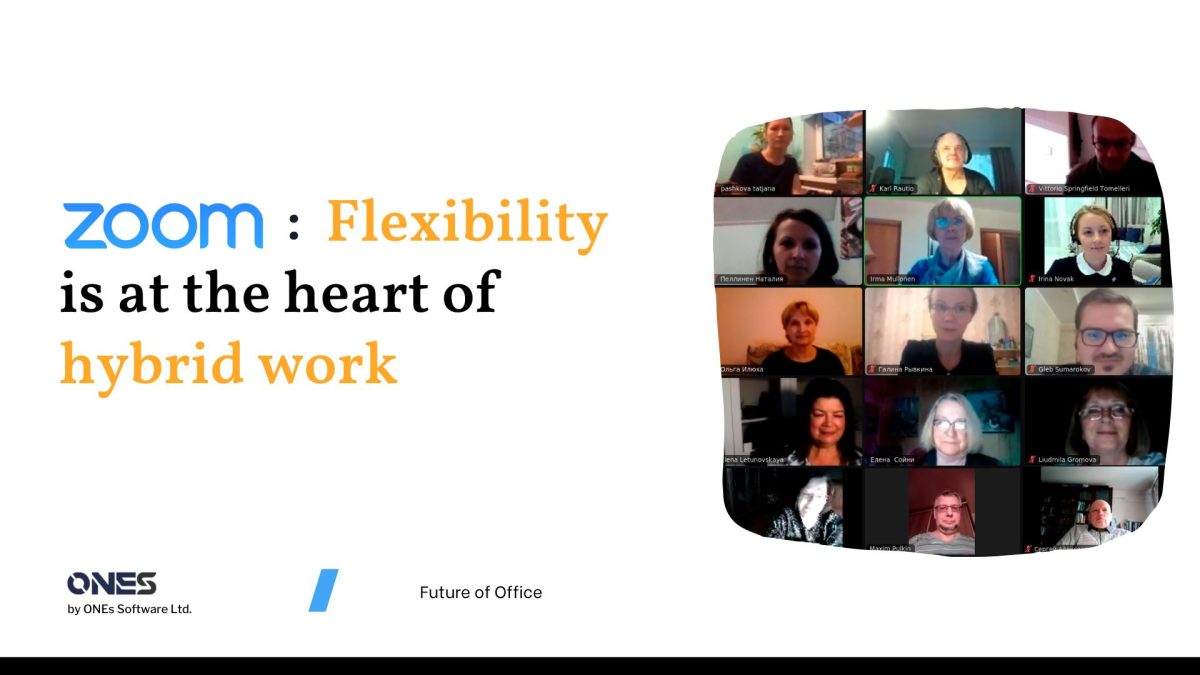 Zoom: Flexibility is at the heart of hybrid work - ONEs Blog