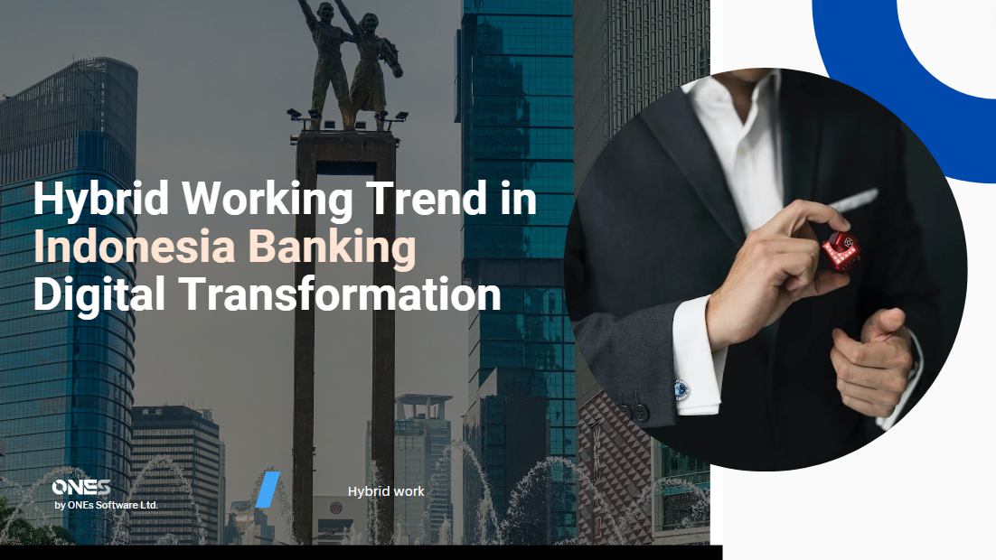 Hybrid Working Trend in Indonesia Banking Digital Transformation - ONEs ...
