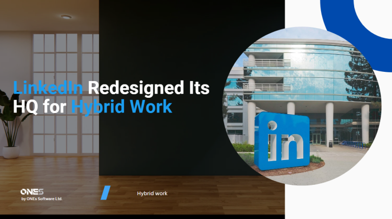 LinkedIn Redesigned Its HQ for Hybrid Work - ONEs Blog