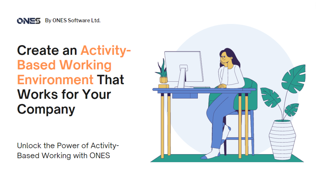 How to Create an Activity-Based Working Environment That Works for Your Company? - ONEs Blog